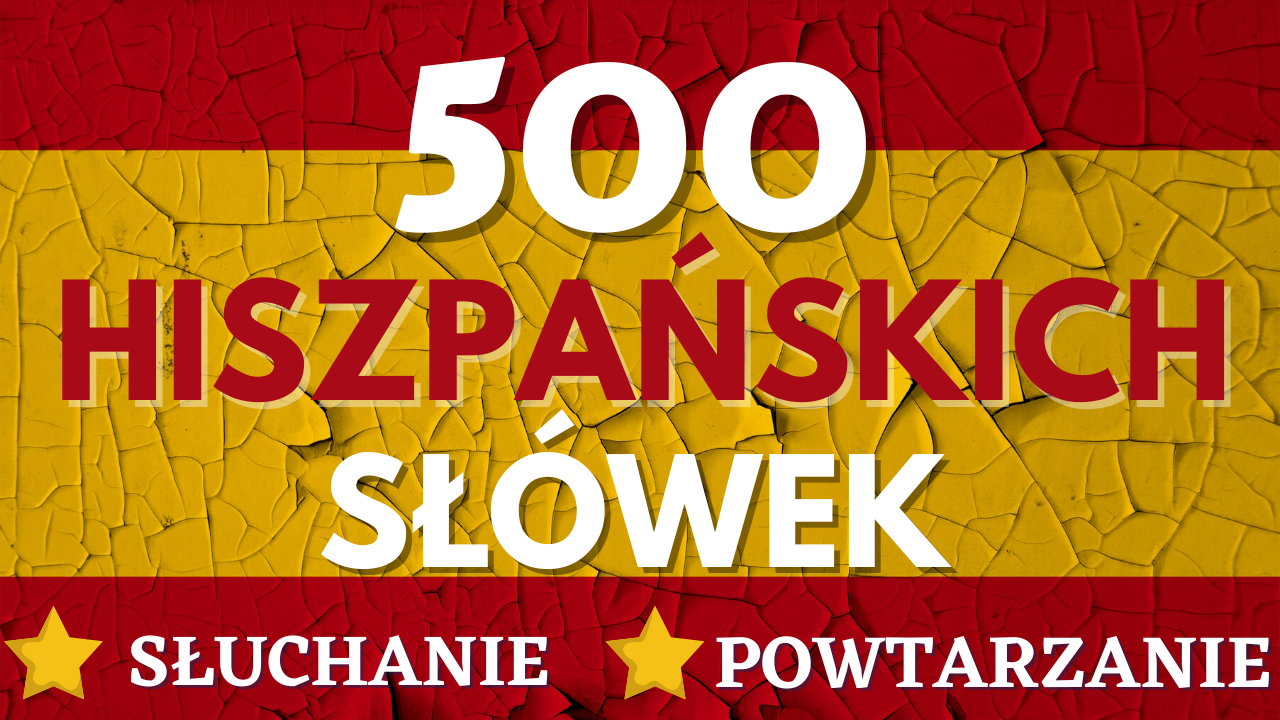 𝟝𝟘𝟘 najważniejszych słówek po hiszpańsku - Podstawowe hiszpańskie ...