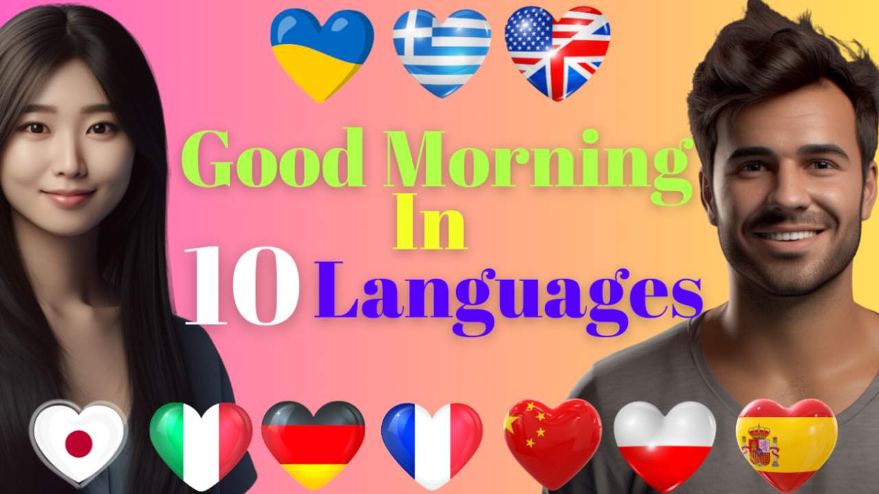 😎👉 How To Say 'Good Morning' In 10 Different Languages? 👈😎 - Language Freak